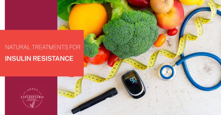 7 Natural Treatments for Insulin Resistance | Annex Naturopathic Clinic
